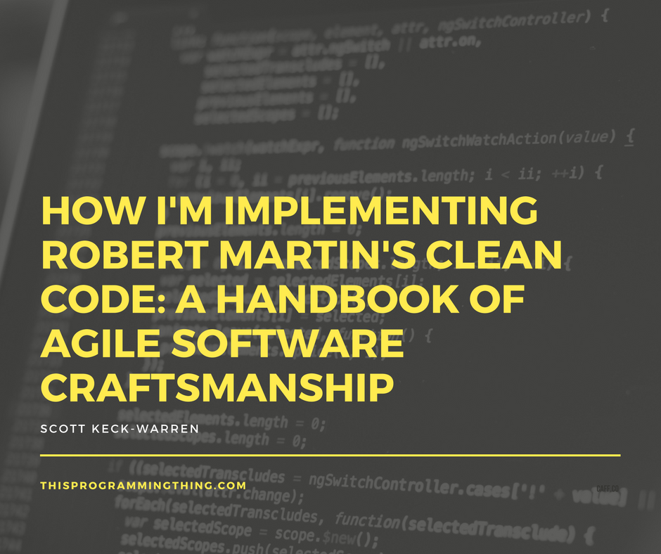 How I'm Implementing Robert Martin's Clean Code: A Handbook of Agile ...