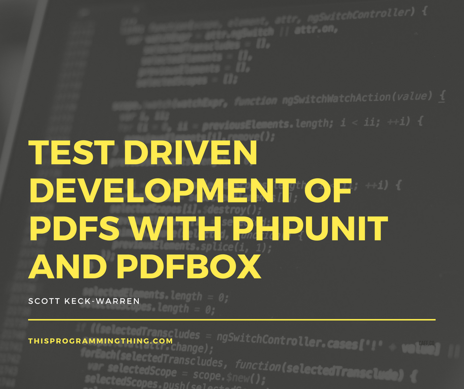 Test Driven Development Of Pdfs With Phpunit And Pdfbox