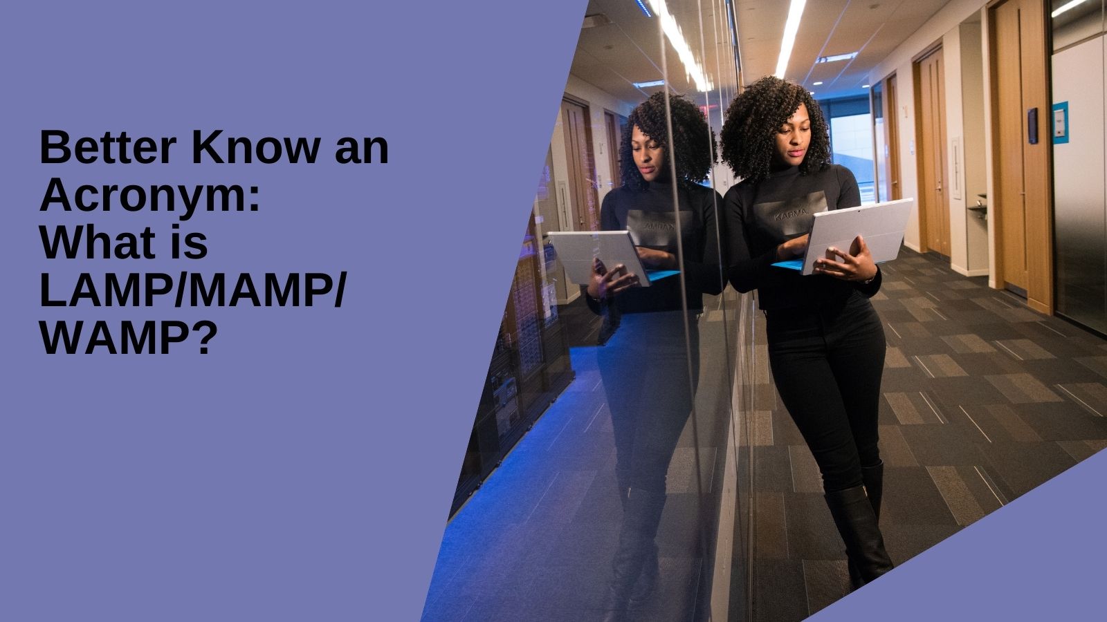 Better Know an Acronym: What is LAMP/MAMP/WAMP?