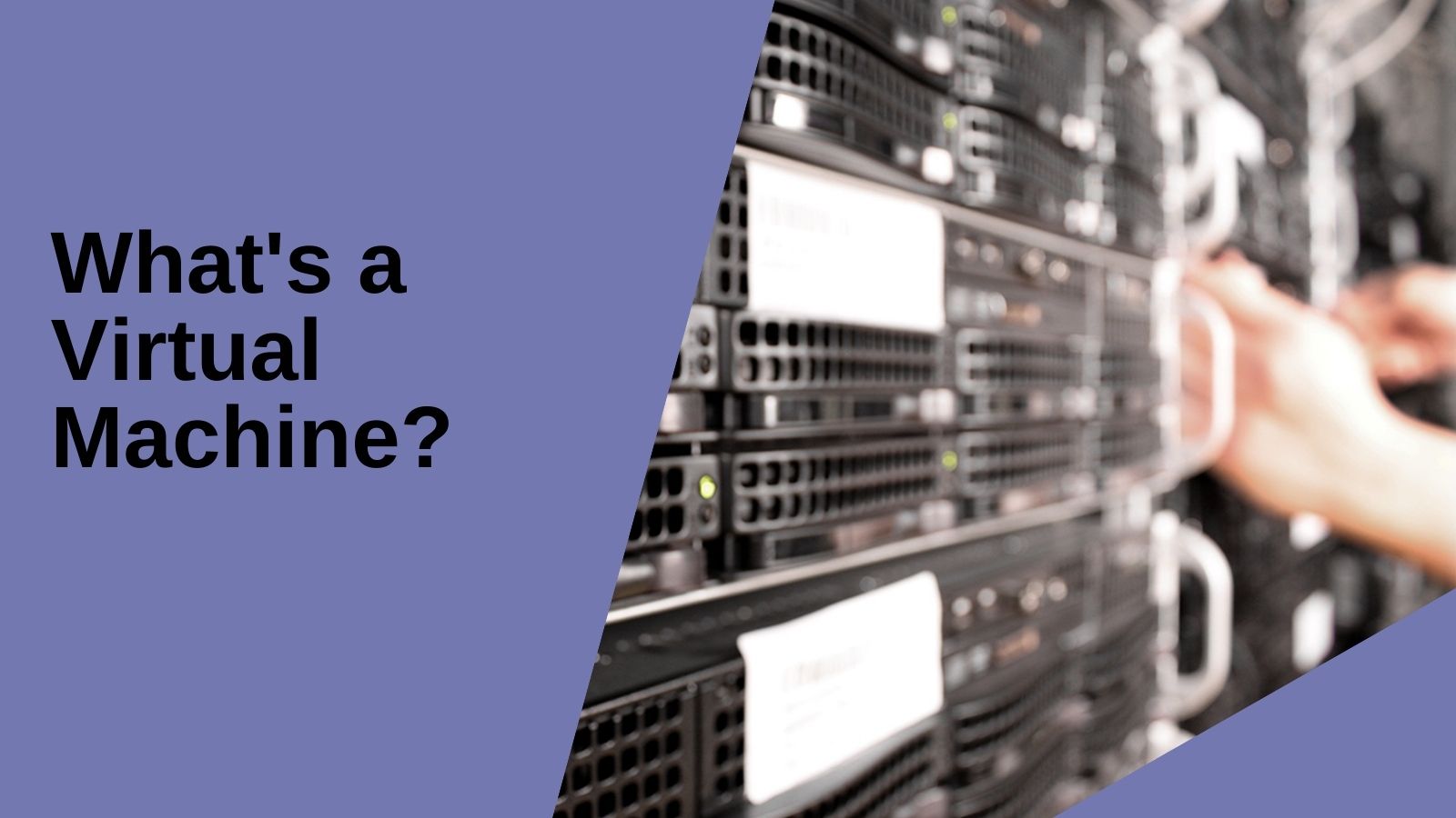 What's a Virtual Machine?